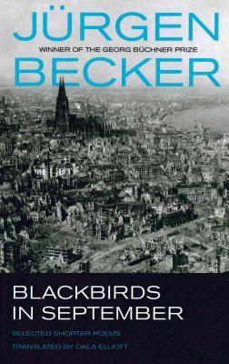 Blackbirds in September: Selected Shorter Poems of Jurgen Becker by ...