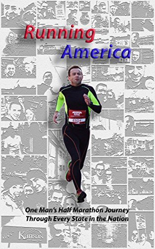 Running America: One Man's Half Marathon Journey Through Every State in ...