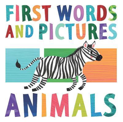 First Words and Pictures: Animals by Margot Channing | Goodreads