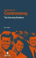 Questions of Controversy: The Kennedy Brothers by Mel Ayton | Goodreads