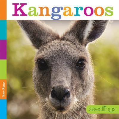Kangaroos (Seedlings) by Kate Riggs | Goodreads