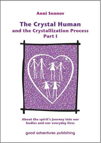 The Crystal Human and the Crystallization Process Part I: About the ...
