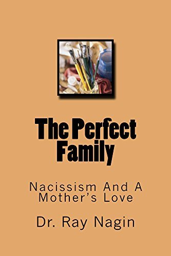 The Perfect Family: Narcissism And A Mother's Love by Ray Nagin | Goodreads