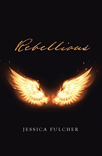 Rebellious by Jessica Fulcher | Goodreads