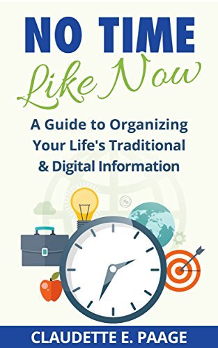No Time Like Now!: A Quick Guide To Organizing Your Life’s Traditional ...