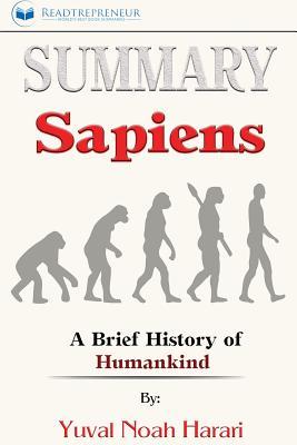 Summary: Sapiens: A Brief History of Humankind by Readtrepreneur ...