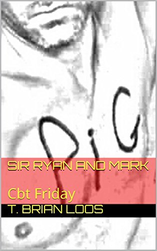 Sir Ryan and Mark - 4: CBT Friday by T. Brian Loos | Goodreads