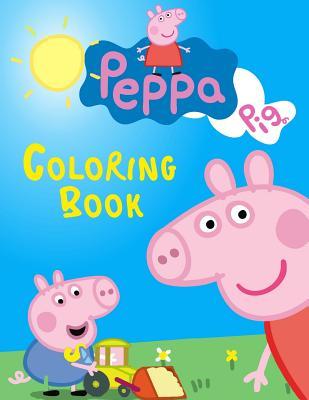 Peppa Pig Coloring Book: Great Book for Your Children by Steve Pictor ...