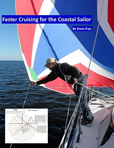 Faster Cruising for the Coastal Sailor by Drew Frye | Goodreads