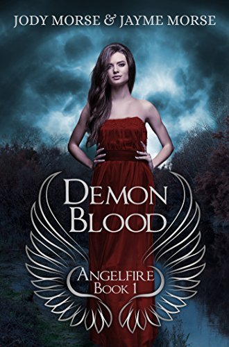 Demon Blood (Angelfire #1) by Jody Morse | Goodreads