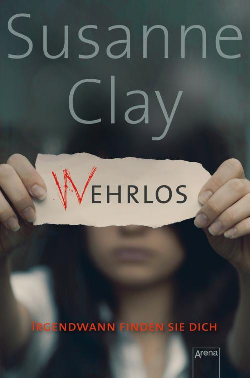 (W)ehrlos. Irgendwann finden sie dich by Susanne Clay | Goodreads