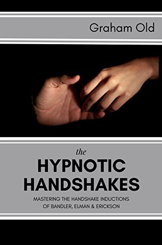 The Hypnotic Handshakes: Mastering The Handshake Inductions of Bandler ...