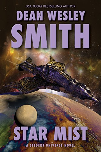 Star Mist: A Seeders Universe Novel by Dean Wesley Smith | Goodreads