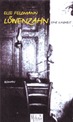 Löwenzahn - Eine Kindheit by Else Feldmann | Goodreads