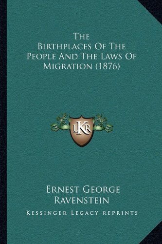 The Birthplaces Of The People And The Laws Of Migration by E.G ...
