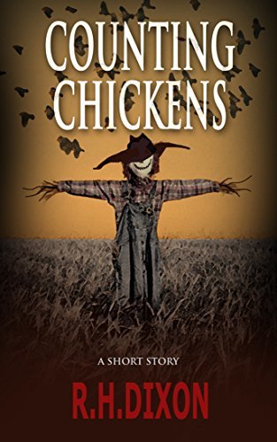 Counting Chickens: A Short Story by R.H. Dixon | Goodreads