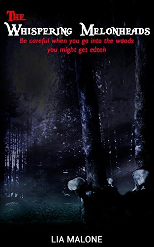 The Whispering Melonheads: Be careful when you go into the woods you ...