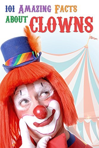 101 Amazing Facts about Clowns by Jack Goldstein | Goodreads