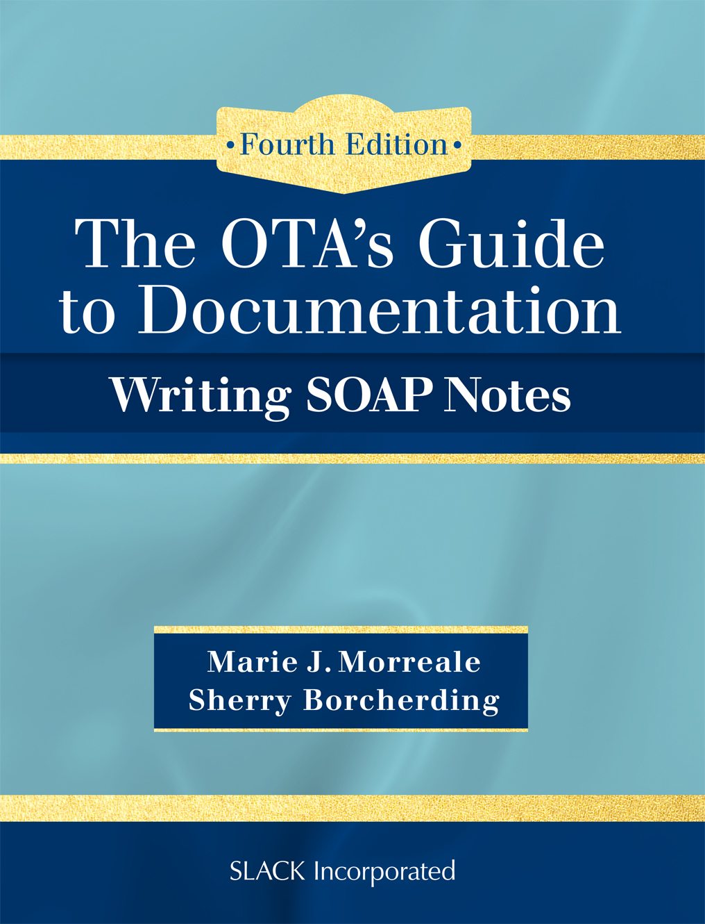 The OTA’s Guide to Documentation: Writing SOAP Notes by Marie Morreale ...