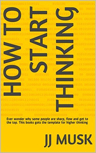 Flow State : How to start thinking: Ever wonder why some people are ...