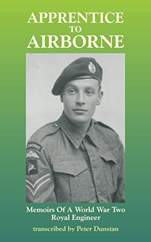 Apprentice To Airborne: Memoirs Of A World War Two Royal Engineer by ...