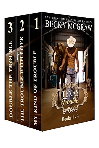 Texas Trouble Series #1-3 (Texas Trouble #1-3) by Becky McGraw | Goodreads