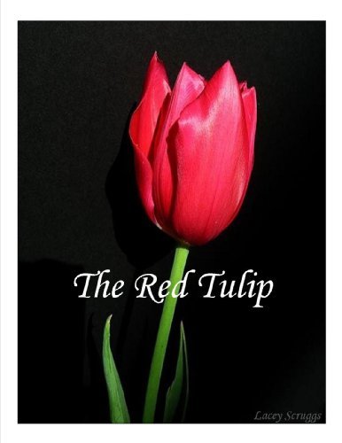 The Red Tulip by Lacey Scruggs | Goodreads