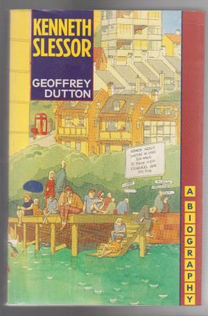 Kenneth Slessor: A biography by Geoffrey Dutton | Goodreads