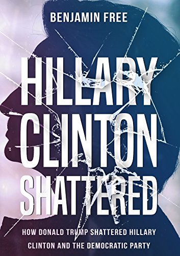 Hillary Clinton Shattered: How Donald Trump Shattered Hillary Clinton ...