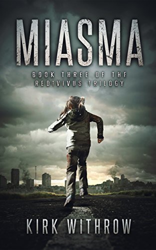 Miasma (The Redivivus Trilogy Book 3) by Kirk Withrow | Goodreads
