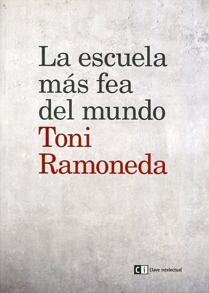 La escuela más fea del mundo by Toni Ramoneda | Goodreads