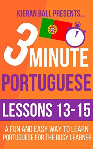3 Minute Portuguese: Lessons 13-15: A fun and easy way to learn ...