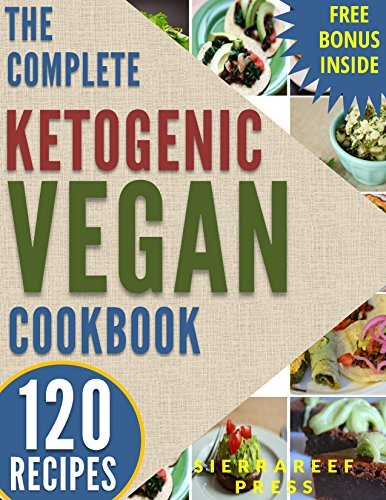 VEGAN KETO: The 120 most delicious vegan ketogenic recipes for weight loss and healthy living by ...