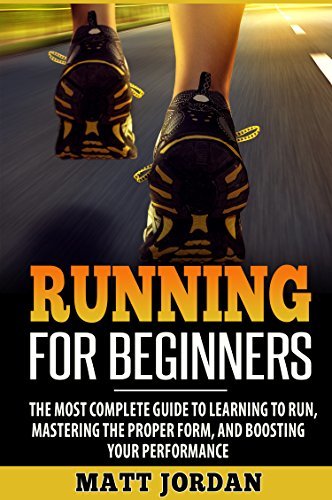 Running for Beginners: The Most Complete Guide to Learning to Run ...