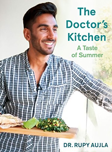 The Doctor's Kitchen: A Taste of Summer by Dr Rupy Aujla | Goodreads