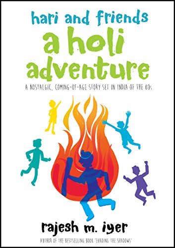 Hari and Friends - A HOLI ADVENTURE: A nostalgic, coming-of-age story ...