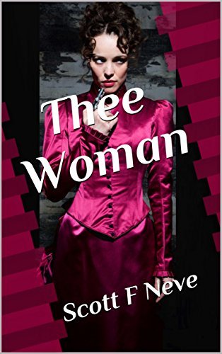 Thee Woman by Scott F. Neve | Goodreads