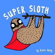 Super Sloth by Katie Abey | Goodreads