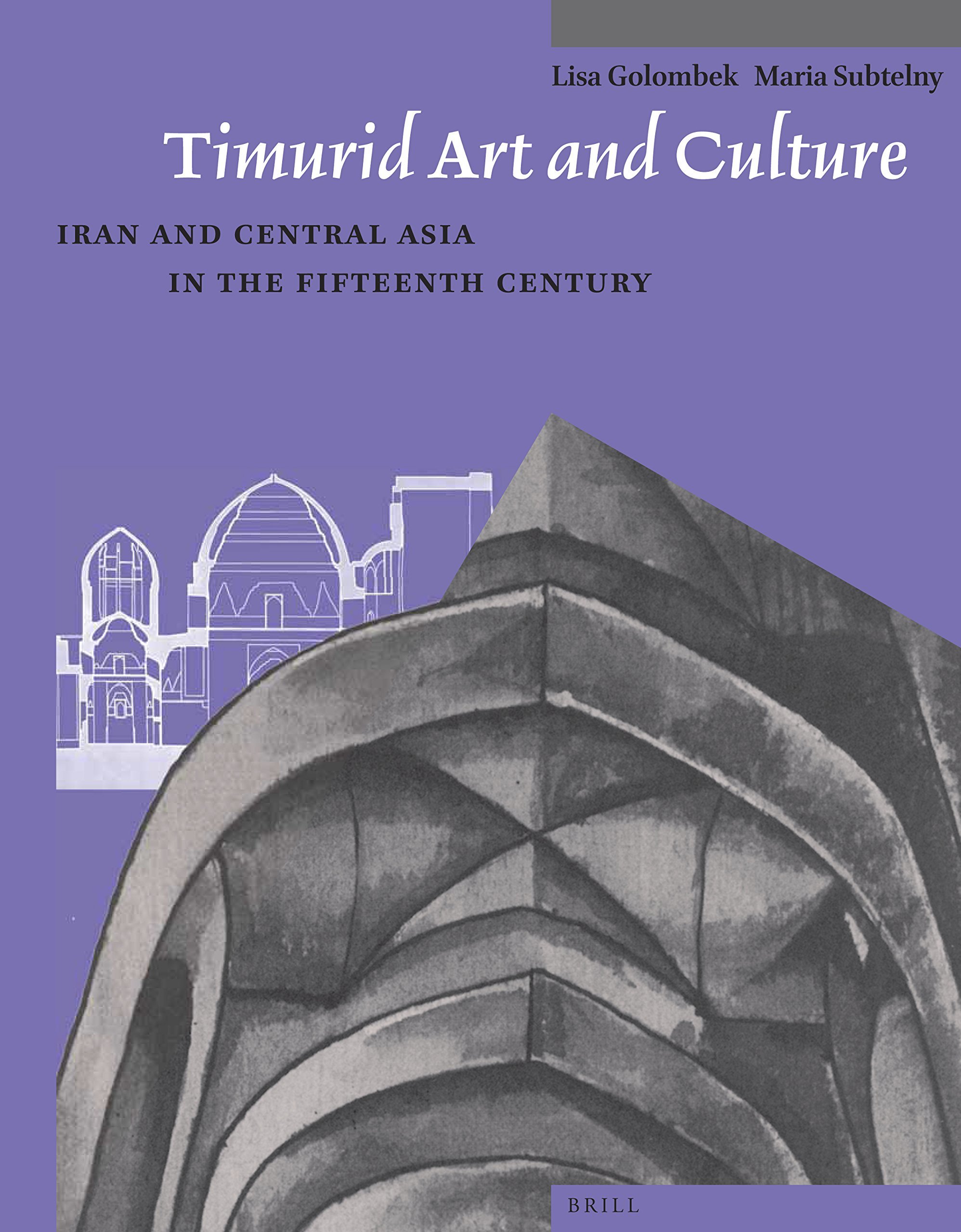 Timurid Art and Culture: Iran and Central Asia in the 15th Century ...