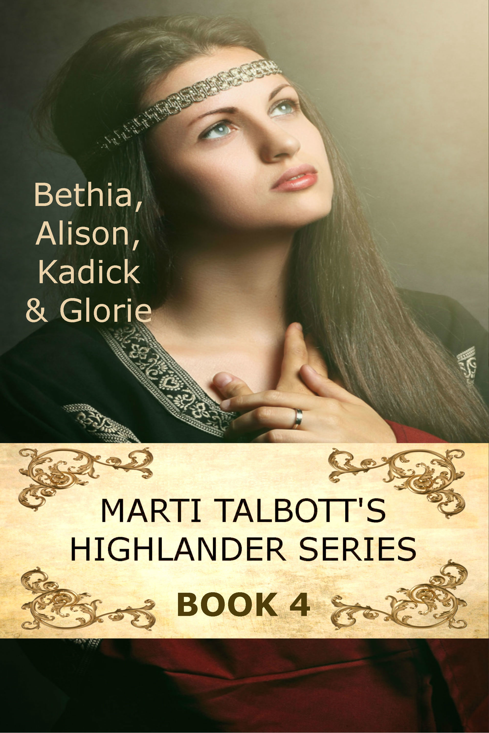 Bethia, Alison, Kadick & Glorie (Highlander #4) by Marti Talbott ...