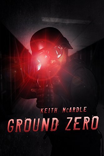 Ground Zero: A Dystopian Short Story by Keith McArdle | Goodreads
