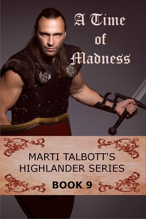A Time of Madness (Highlander #9) by Marti Talbott | Goodreads
