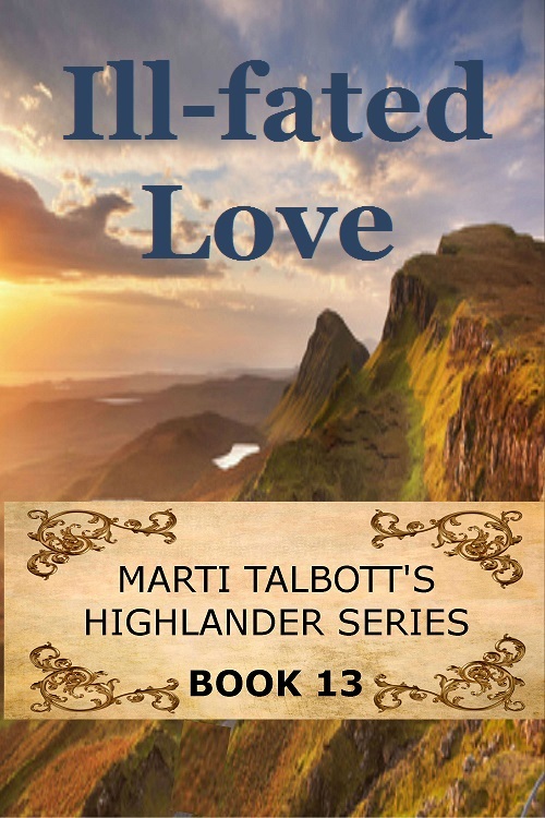 Ill-Fated Love (Highlander #13) by Marti Talbott | Goodreads