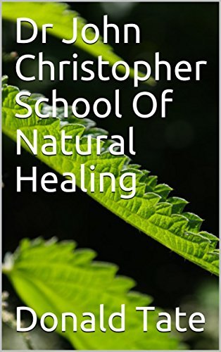 Dr John Christopher School Of Natural Healing by Donald Tate | Goodreads