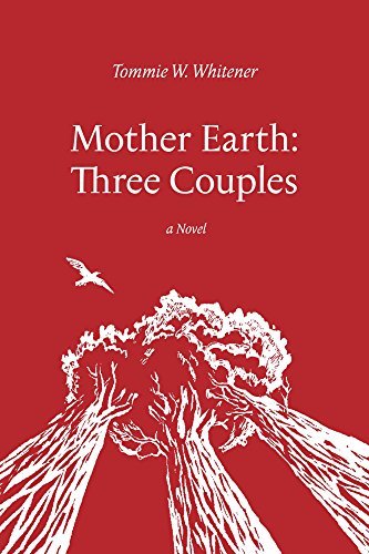Mother Earth: Three Couples by Tommie W. Whitener | Goodreads