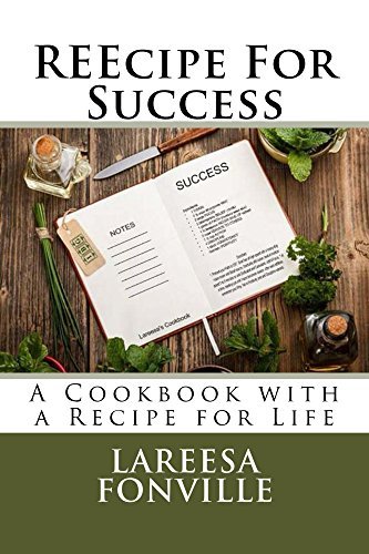 REEcipe For Success: A Cookbook With a Recipe For Life by Lareesa ...