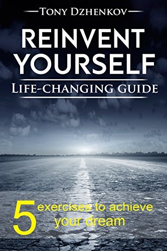 Reinvent Yourself: A Life-changing Guide. Self-help book. Transform ...