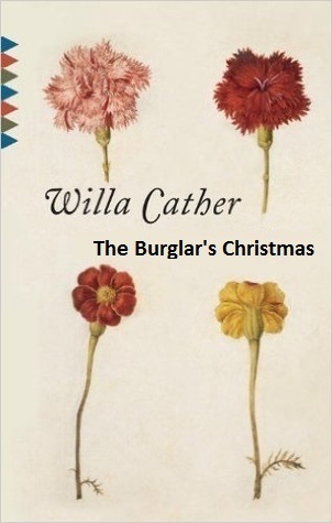 Burglar's Christmas by Willa Cather | Goodreads