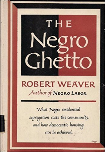 The Negro Ghetto by Robert C. Weaver | Goodreads