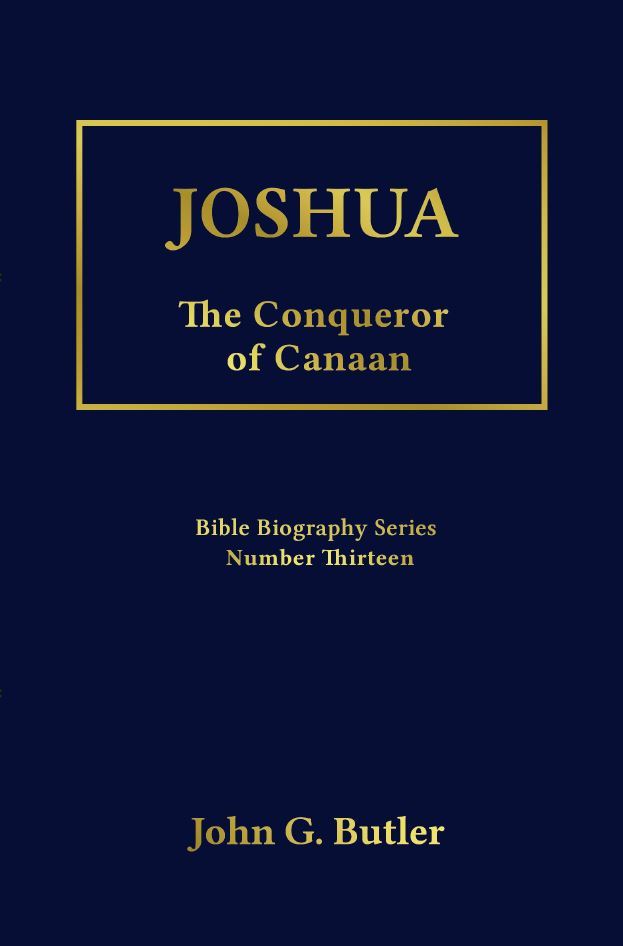 Joshua: The Conqueror of Canaan by John G. Butler | Goodreads